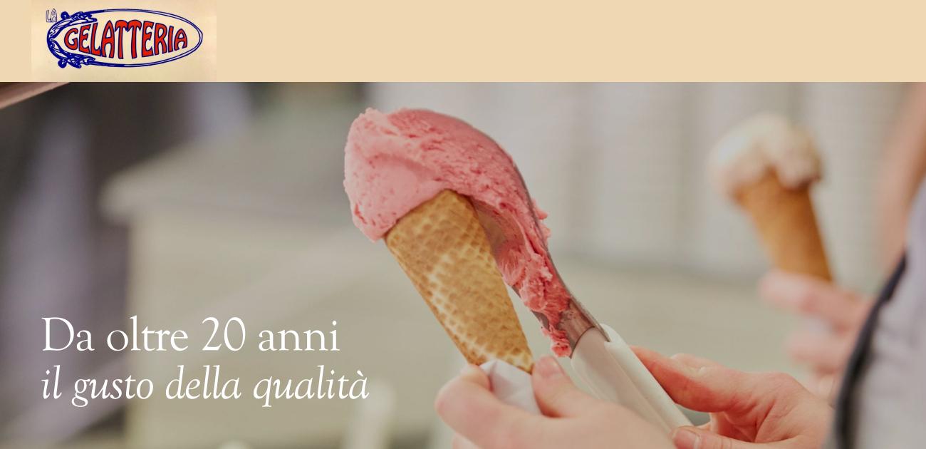 La gelatteria | Da oltre 20 anni il gusto della qualità